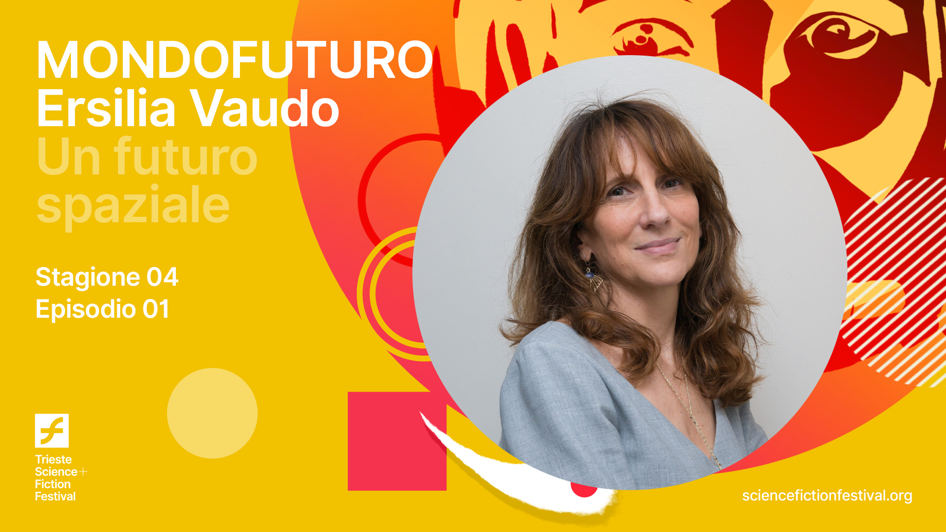MONDOFUTURO 04×01 – Ersilia Vaudo: un futuro spaziale - Trieste Science ...